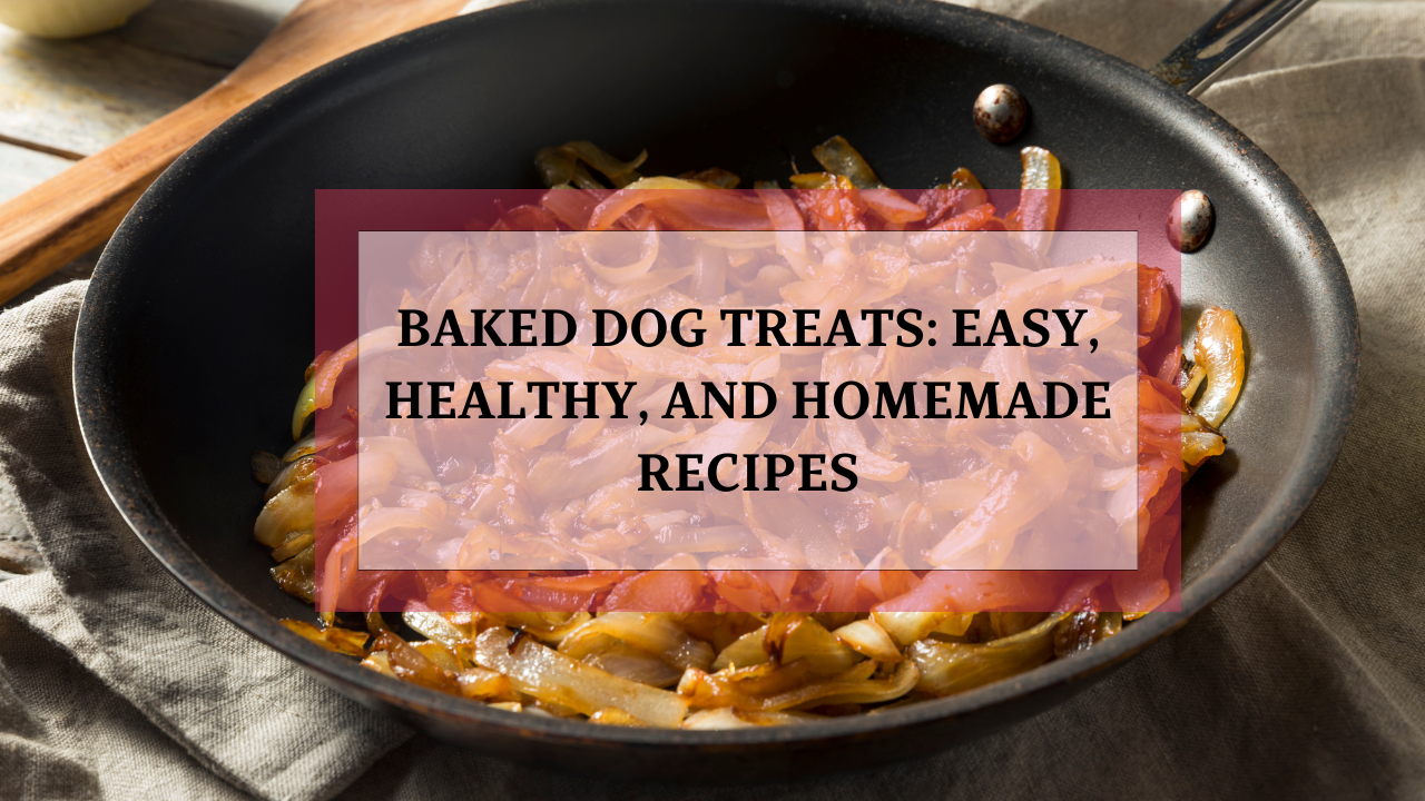 Baked Dog Treats: Easy, Healthy, and Homemade Recipes - Animalsman