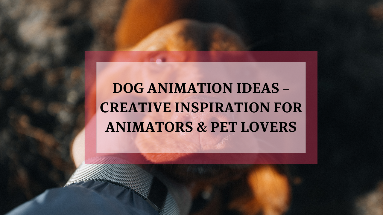 Dog Animation Ideas – Creative Inspiration for Animators & Pet Lovers ...